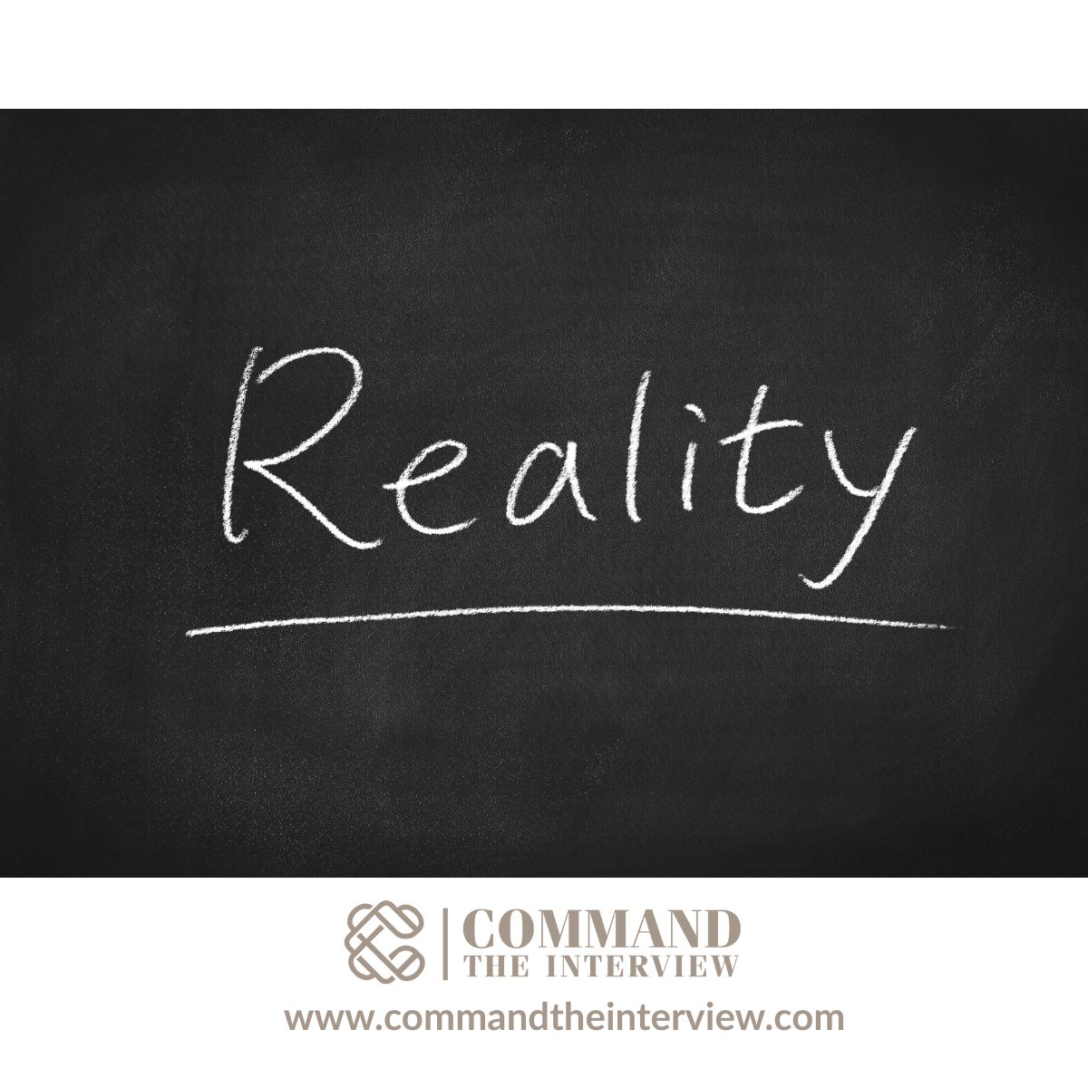 Dealing with Reality - Command The Interview
